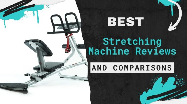 Best Stretching Machine Reviews and Comparisons 2024