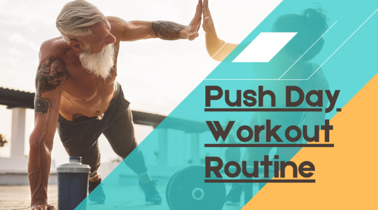 Push Day Workout Routine for Maximum Upper Body Strength