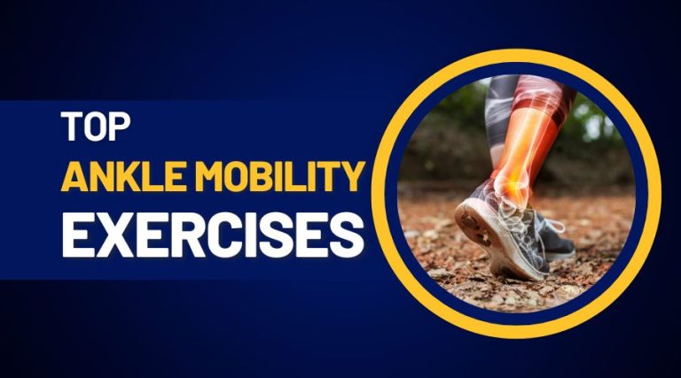 11 Top Ankle Mobility Exercises for Injury Prevention